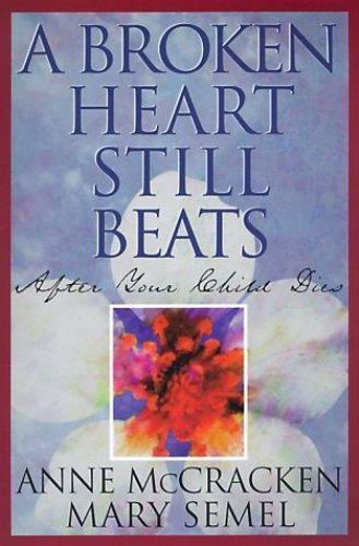 A Broken Heart Still Beats: After Your Ch- 1568385560, Anne McCracken ...
