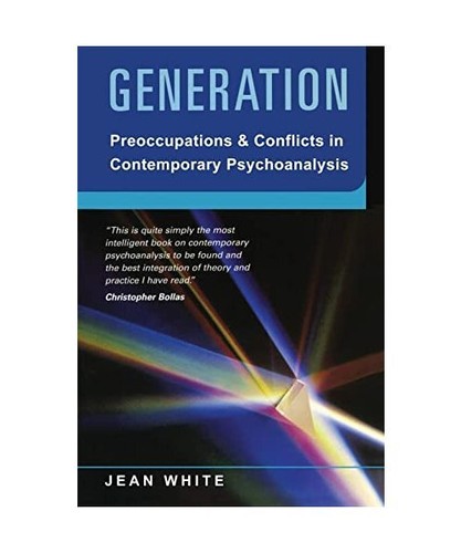 Generation: Preoccupations and Conflicts in Contemporary Psychoanalysis ...