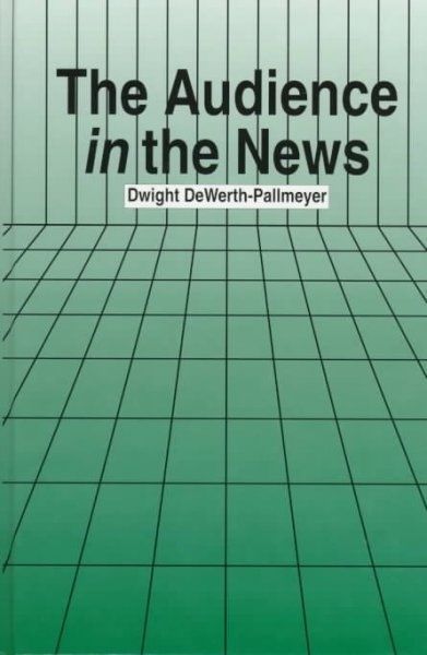 The Audience in the News by Dwight Dewerth-Pallmeyer (Hardcover, 1996 ...