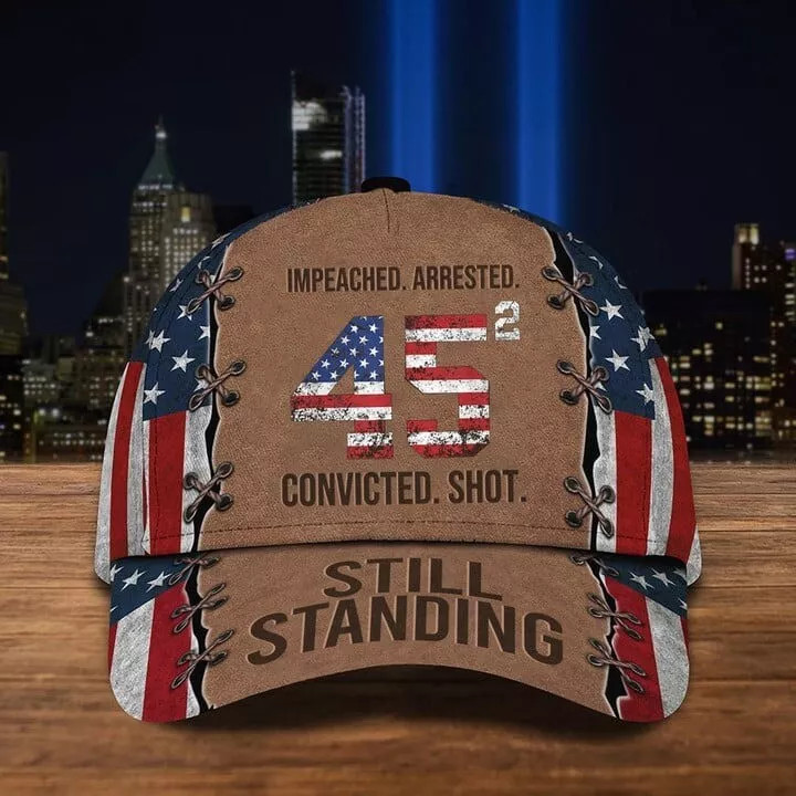Impeached Arrested Convicted Shot Still Standing Trump 47 Classic ...