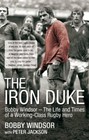 The Iron Duke: Bobby Windsor - The Life and Times of a Working-Class ...