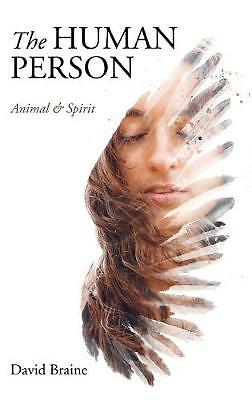 The Human Person: Animal and Spirit by David Braine (Hardcover, 2019 ...
