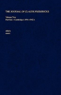 Journal of Claude Fredericks : Volume Two Part One : Cambridge 1941 ...