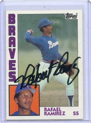 1984 TOPPS BASEBALL #234 RAFAEL RAMIREZ AUTOGRAPH, ATLANTA BRAVES ...