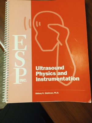 ESP Ultrasound Physics and Instrumentation (SPI) Sidney Edelman ...