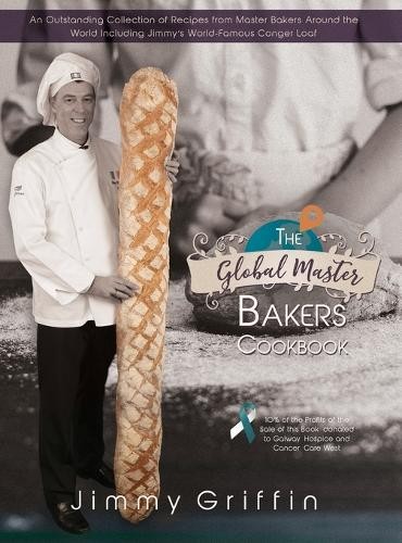 Jimmy Griffin The Global Master Bakers Cookbook (Hardback) (UK IMPORT ...