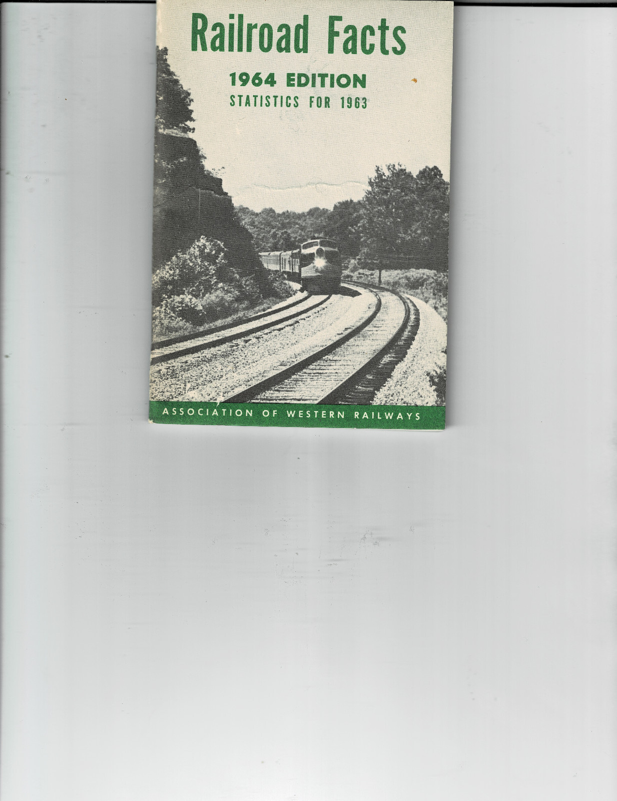 Railroad Facts Statistics 1964 For 1963 Association Of Western Railways ...