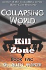 Collapsing World: Kill Zone: Book 2: Volume 2 9781539089223 Fast Free ...