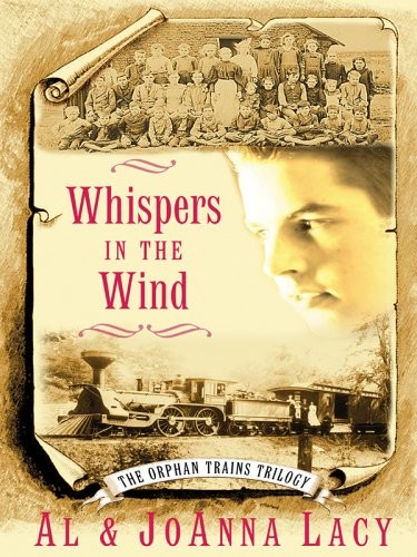 WHISPERS IN THE WIND (THE ORPHAN TRAINS TRILOGY #3) By Al & Joanna Lacy ...