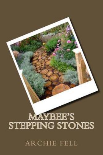 Maybee's Stepping Stones by Archie Fell (1877, Trade Paperback) for ...
