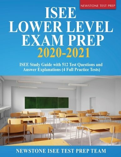 ISEE Lower Level Exam Prep 2020-2021 : ISEE Study Guide with 512 Test ...