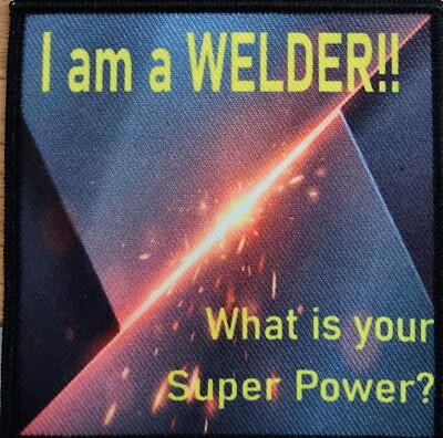 I am a WELDER!! What is your Super Power? Patch W/ Hook & Loop Fastener ...