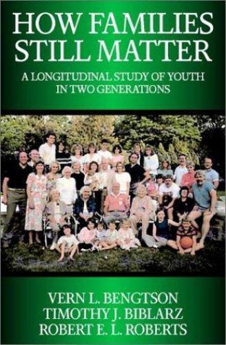 How Families Still Matter : A Longitudinal Study of Youth in Two ...