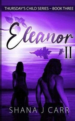 Shana J Carr Thursday's Child Series - Eleanor Part II - Book Three (Tascabile) | eBay