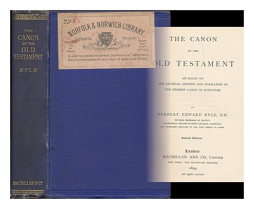RYLE, HERBERT EDWARD (1856-1925) The canon of the Old Testament : an ...