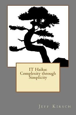 IT Haiku: Complexity through Simplicity by Kirsch, Jeff -Paperback ...