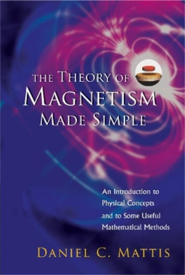 Daniel C Mattis Theory Of Magnetism Made Simple, The: An Introduction ...