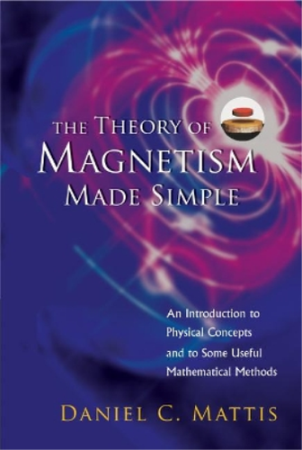 Daniel C Mattis Theory Of Magnetism Made Simple, The: An Introduction ...