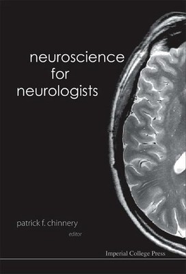 Neuroscience For Neurologists by Patrick F. Chinnery (English ...