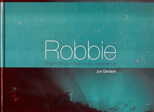ROBBIE THE ROBINSON HELICOPTER history r22 r44 helimustering australian ...