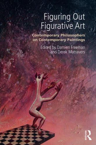 Figuring Out Figurative Art : Contemporary Philosophers on Contemporary ...