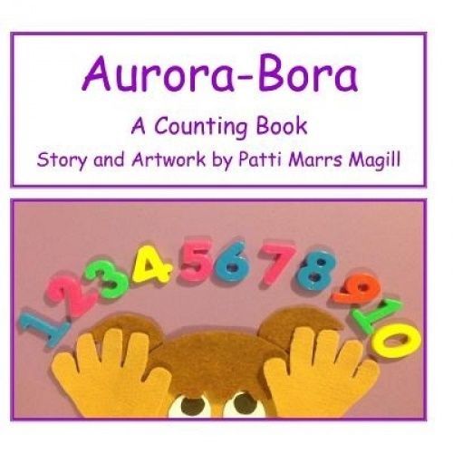 Aurora- Bora: A Counting Book by Patti Marrs Magill (Paperback ...