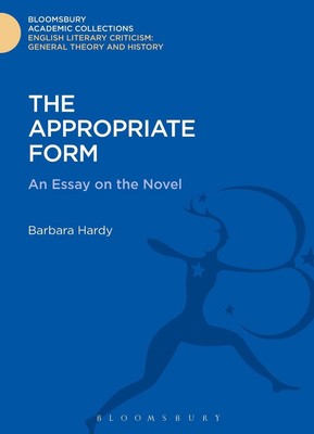 The Appropriate Form: An Essay on the Novel by Barbara Hardy (English ...