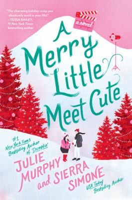 A Merry Little Meet Cute : A Novel Paperback Sierra, Murphy, Juli ...
