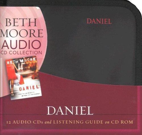 Daniel : Lives of Integrity, Words of Prophecy by Beth Moore (2006 ...