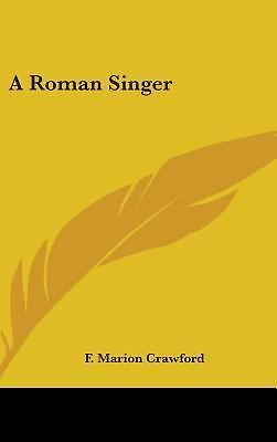 Roman Singer by F. Marion Crawford (2007, Hardcover) for sale online | eBay