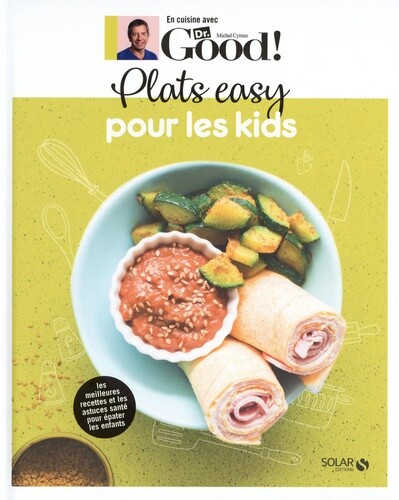 Plats easy pour les kids - Dr Good, Michel Cymes et Carole Garnier | eBay