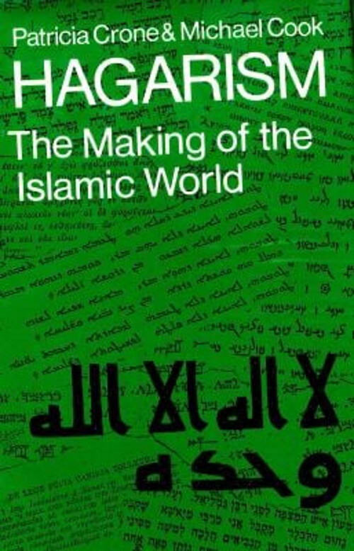 Hagarism : The Making of the Islamic World Patricia, Cook, Michae ...