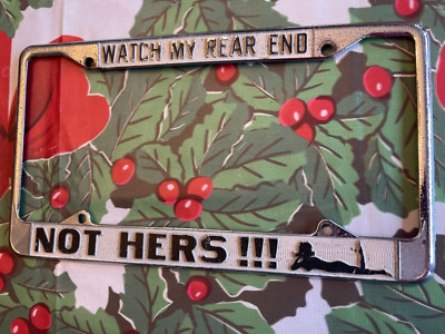 VTG 1970'S (WATCH MY REAREND NOT HERS) METAL LICENSE PLATE FRAME | eBay