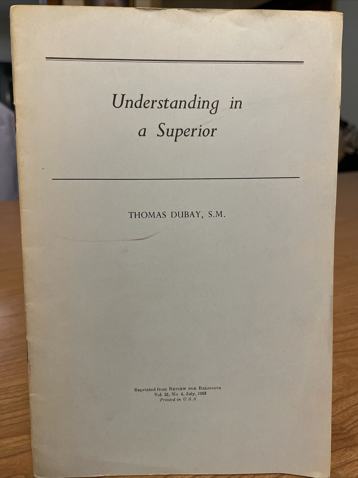 Fr. Thomas Dubay, C.M.: UNDERSTANDING IN A SUPERIOR; Catholic Religious ...