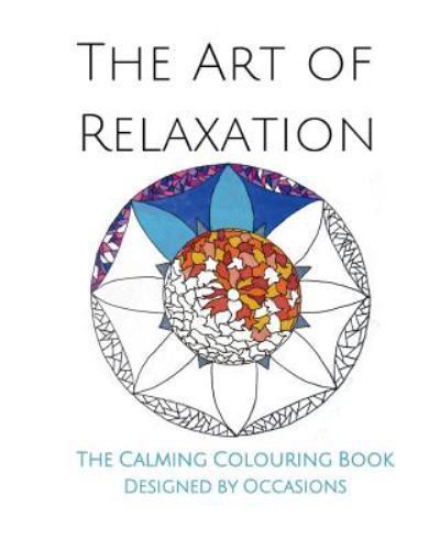Art of Relaxation : The Calming Colouring Book by Occasions (2015 ...