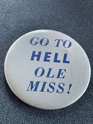 Vintage Go To Hell Ole Miss Button Pin | eBay