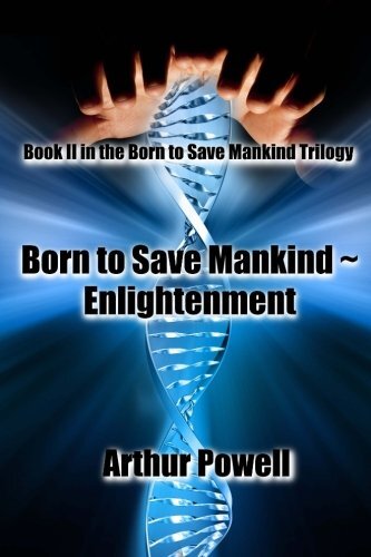 Born to Save Mankind ~ Enlightenment: Book II of the Born to Save ...