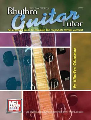 Rhythm Guitar Tutor : An Essential Guide to Becoming the Consumate ...