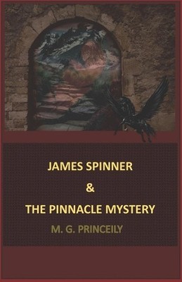 James Spinner & the Pinnacle Mystery by M.G. Princeily Paperback Book ...