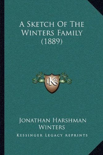 A SKETCH OF THE WINTERS FAMILY (1889) By Jonathan Harshman Winters ...