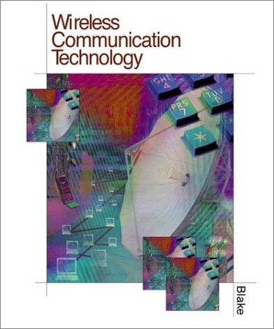 WIRELESS COMMUNICATION TECHNOLOGY By Roy Blake & Leo Chartrand ...