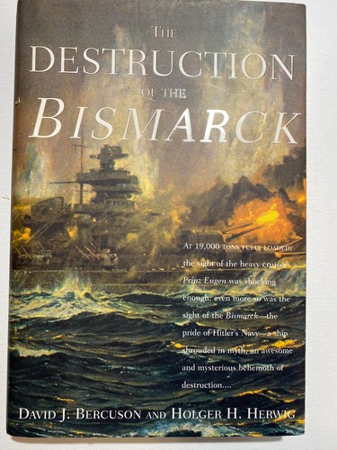 The Destruction of the Bismarck by David Bercuson | eBay