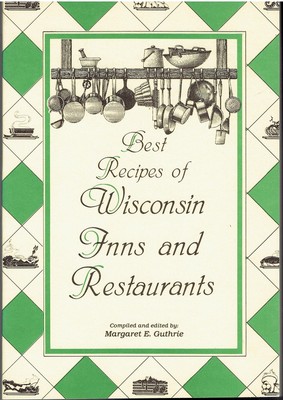 Best Recipes of Wisconsin Inns and Restaurants by Guthrie 9780910122870 ...