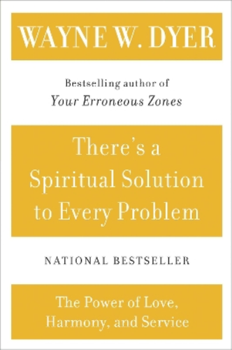 Wayne W Dyer There's a Spiritual Solution to Every Problem (Paperback ...
