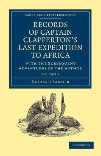 Cambridge Library Collection-African Studies: Records of Captain ...