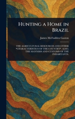 Hunting a Home in Brazil by James McFadden Gaston [Hardback] | eBay.de
