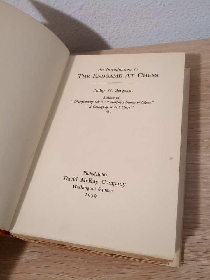 Philip W Sergeant / An Introduction to The Endgame At Chess 1st Edition ...