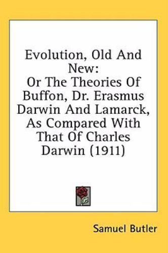 Evolution, Old and New : Or the Theories of Buffon, Dr. Erasmus Darwin ...
