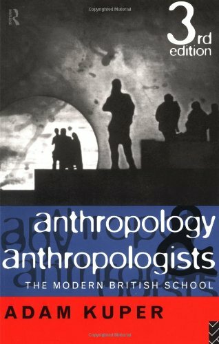 Anthropology and Anthropologists: The Modern British School By ...