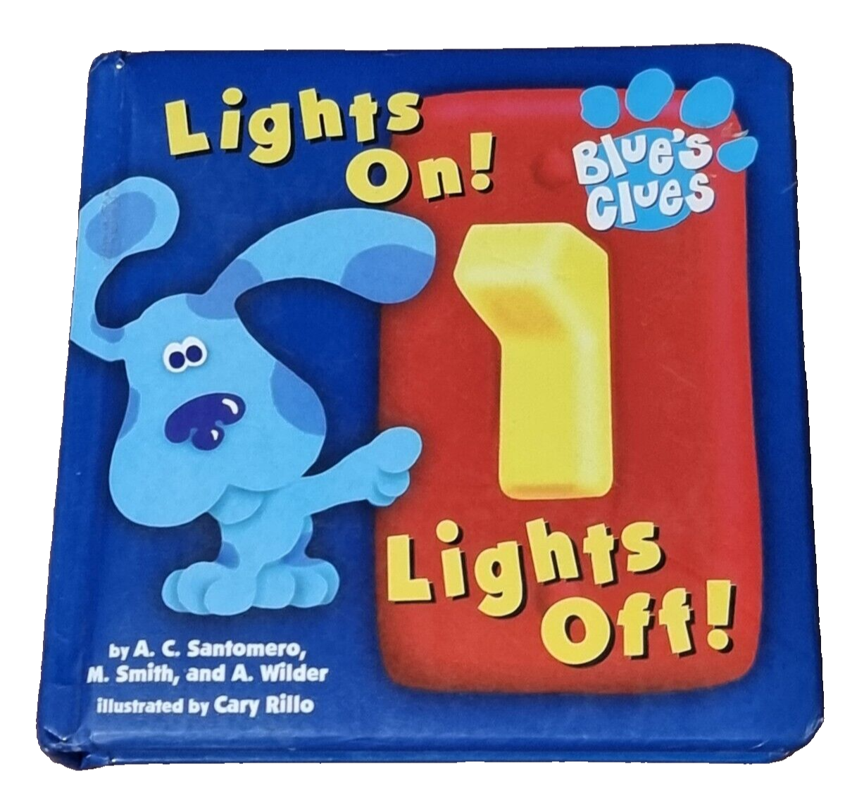 Lights on! Lights off! by Angela C Santomero, M. Smith, A. Wilder ...